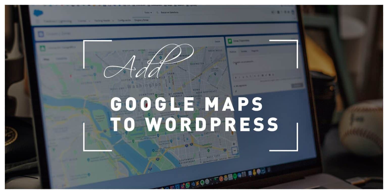How to Quickly Add Google Maps to WordPress