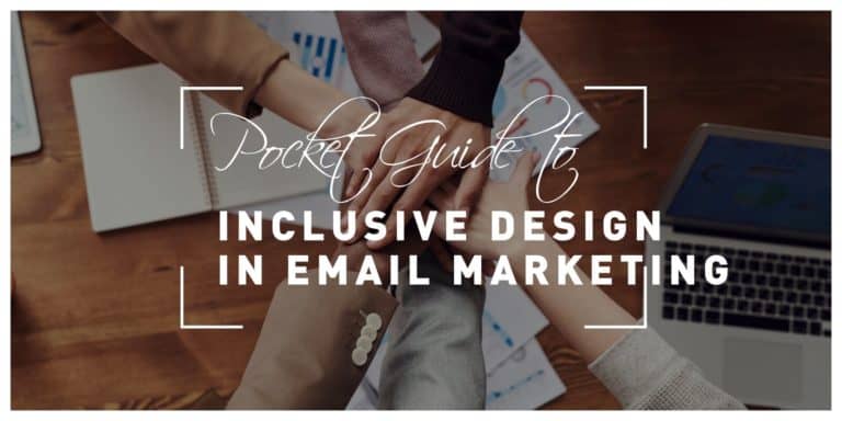 Inclusive Design In Email Marketing: Your Pocket Guide