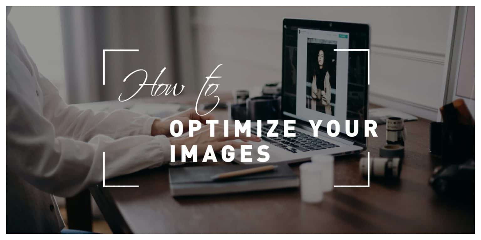 How to Optimize Your Images and Receive a Boost in Site Performance and ...