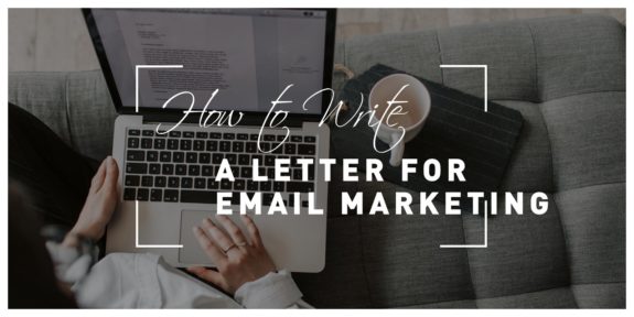How to Write a Letter for Email Marketing: Visual and Textual Components