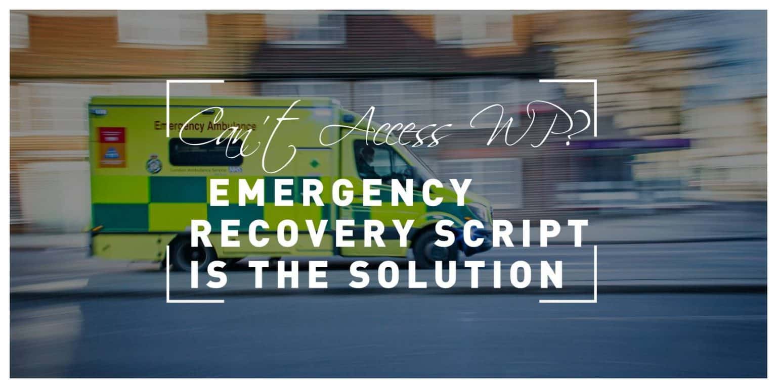 Can't Access Your WordPress Site? The Free Emergency Recovery Script Is ...