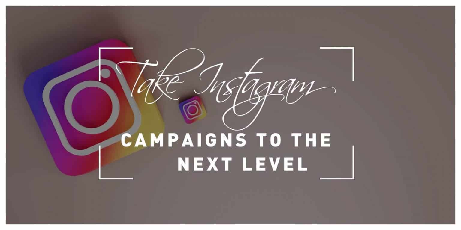 Ten Ways to Take Your Instagram Campaigns to the Next Level