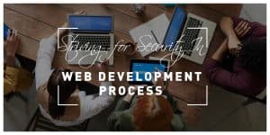 Striving for Security in Your Web Development Process