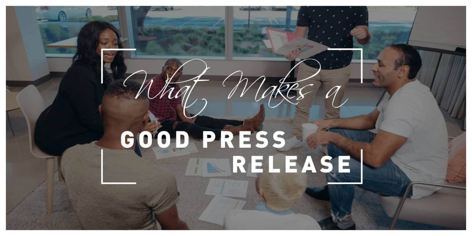 What Makes a Good Press Release