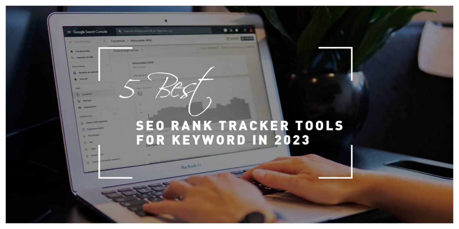 5 Best SEO Rank Tracker Tools for Keyword in 2023