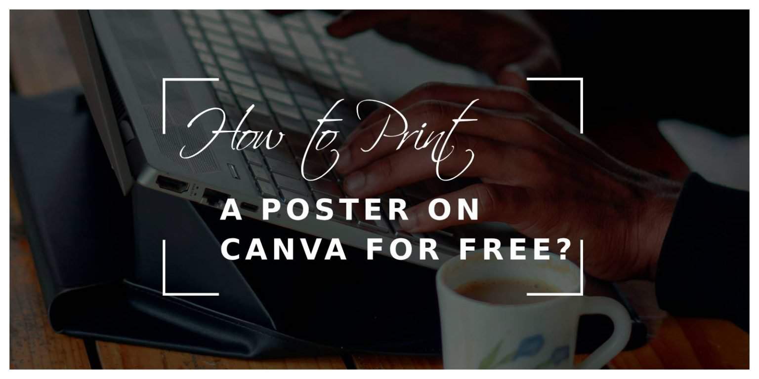 How to Print a Poster on Canva for Free?