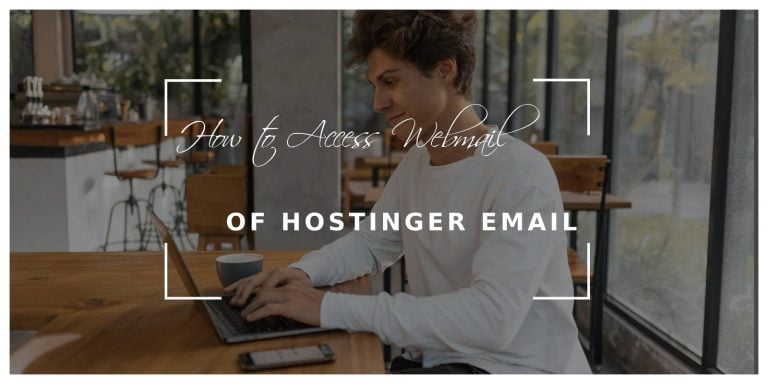 How to Access Webmail of Hostinger Email