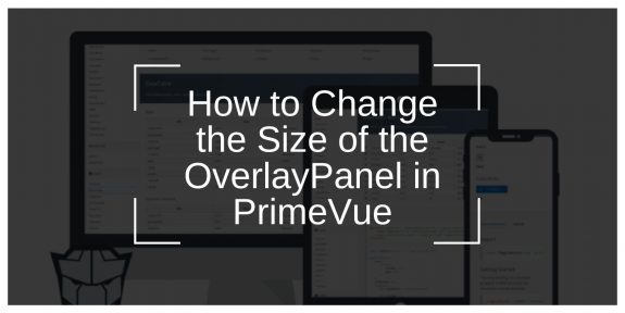 How to Change the Size of the OverlayPanel in PrimeVue
