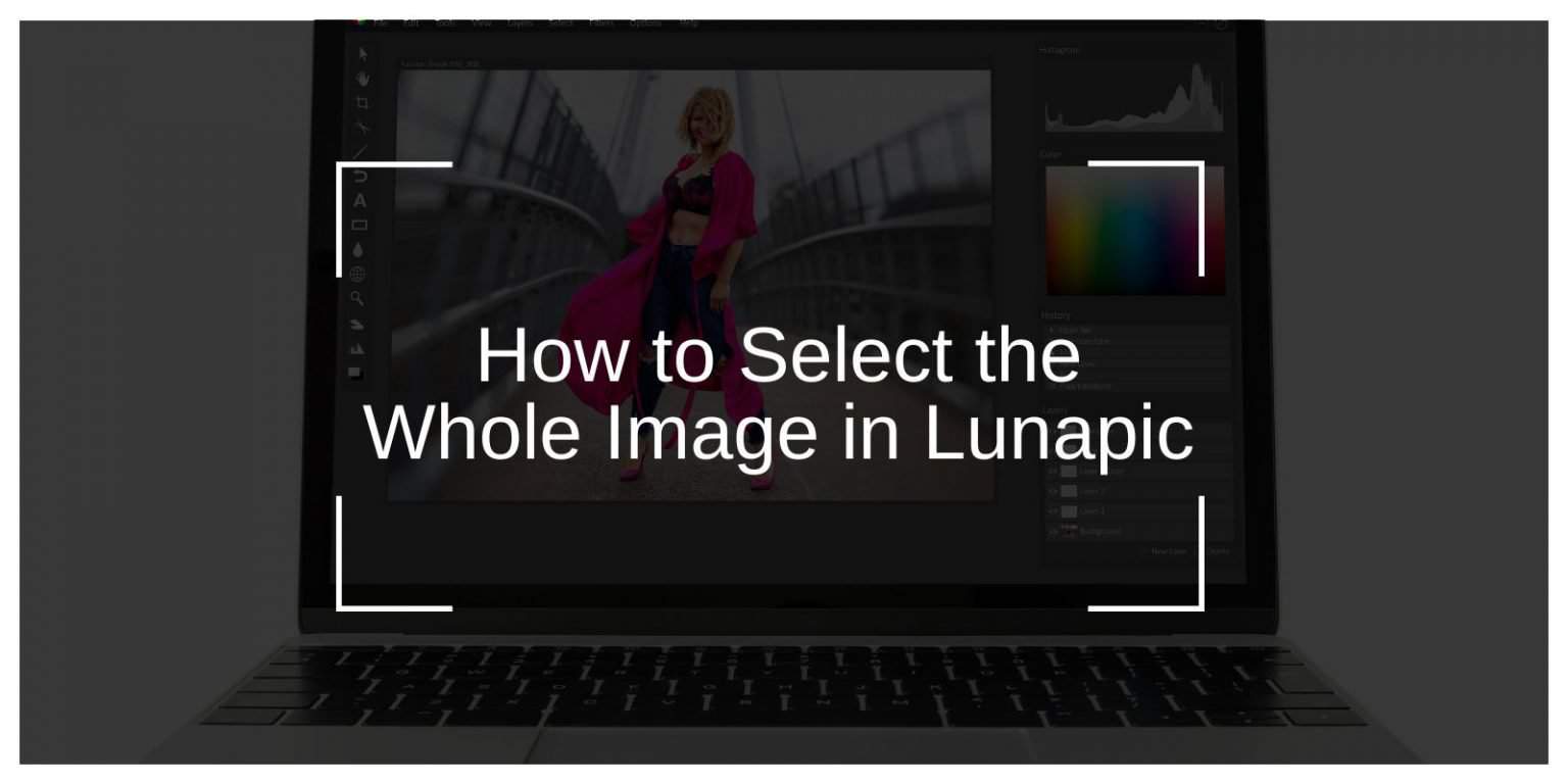 How to Select the Whole Image in Lunapic: A Complete Guide