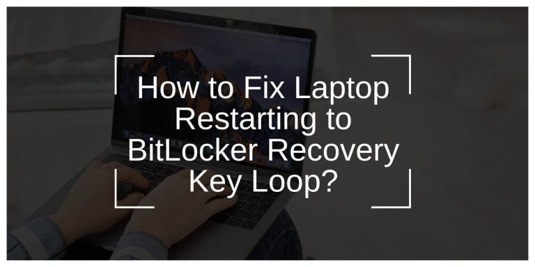 How to Fix Laptop Restarting to BitLocker Recovery Key Loop?